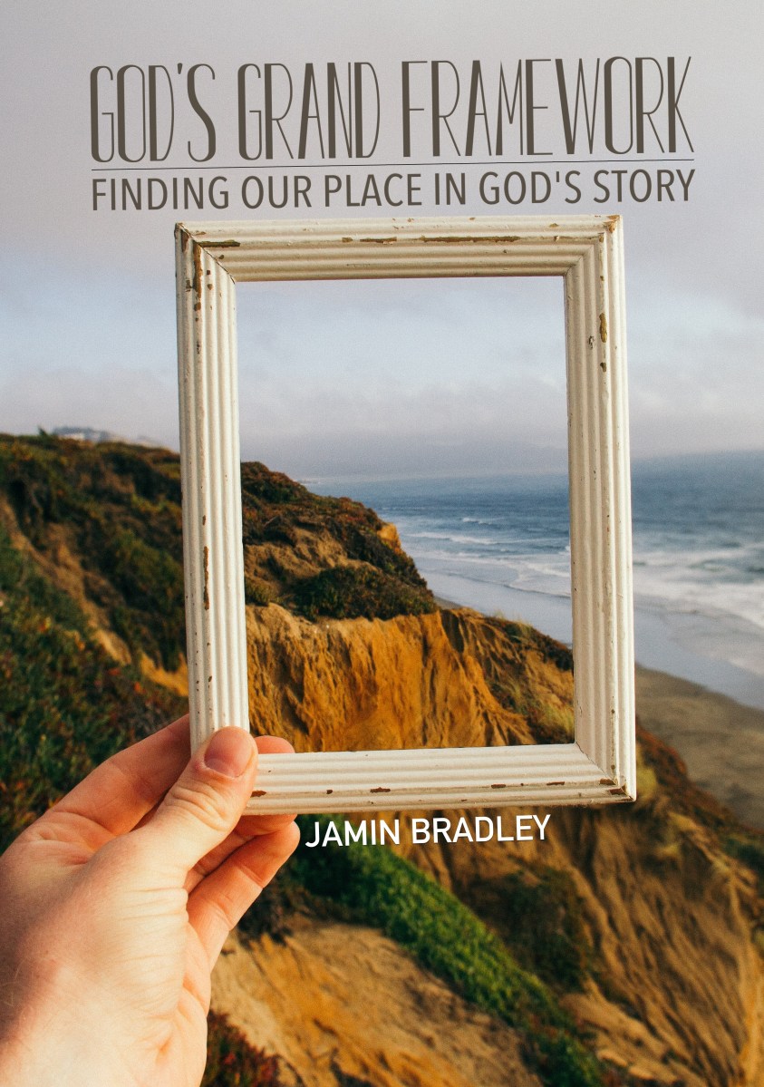 New Book: God’s Grand Framework – Jamin Bradley